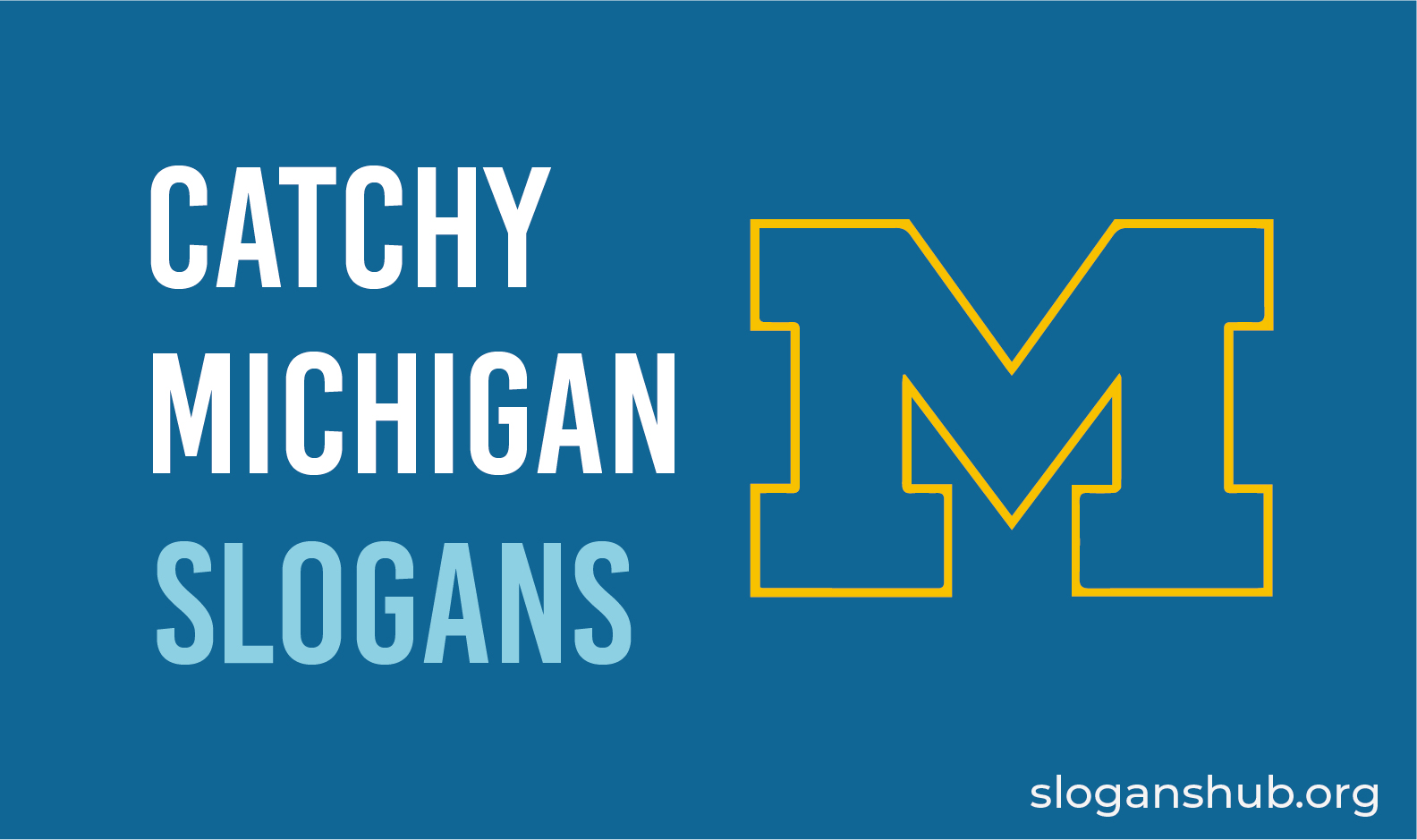 55 Catchy Michigan Slogans, State Motto, Nicknames and Sayings