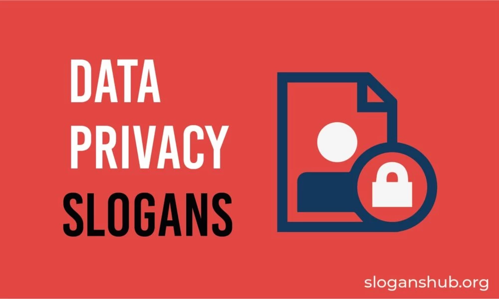 310 Best Data Privacy Slogans & Data Privacy Awareness Slogans